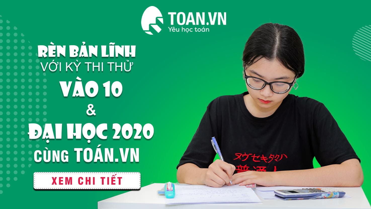 Thi thử vào lớp 10 và tốt nghiệp THPT 2020 tại Toan.vn - TOAN.VN