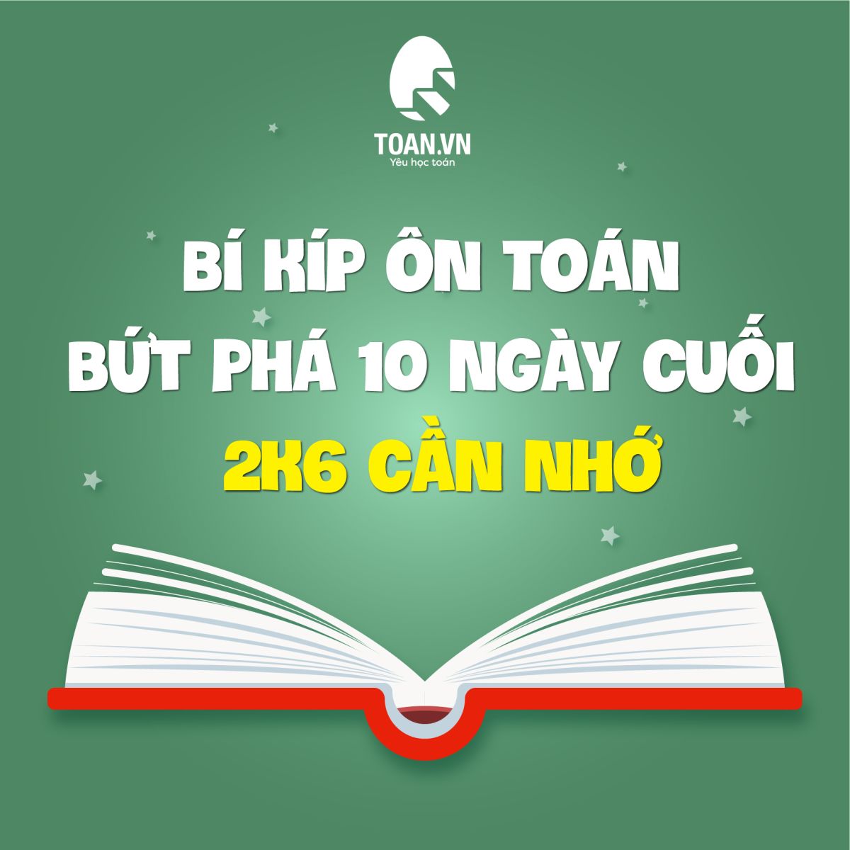 [CÒN 10 NGÀY] 2K6 ÔN THI VÀO 10 SAO CHO HIỆU QUẢ? - TOAN.VN