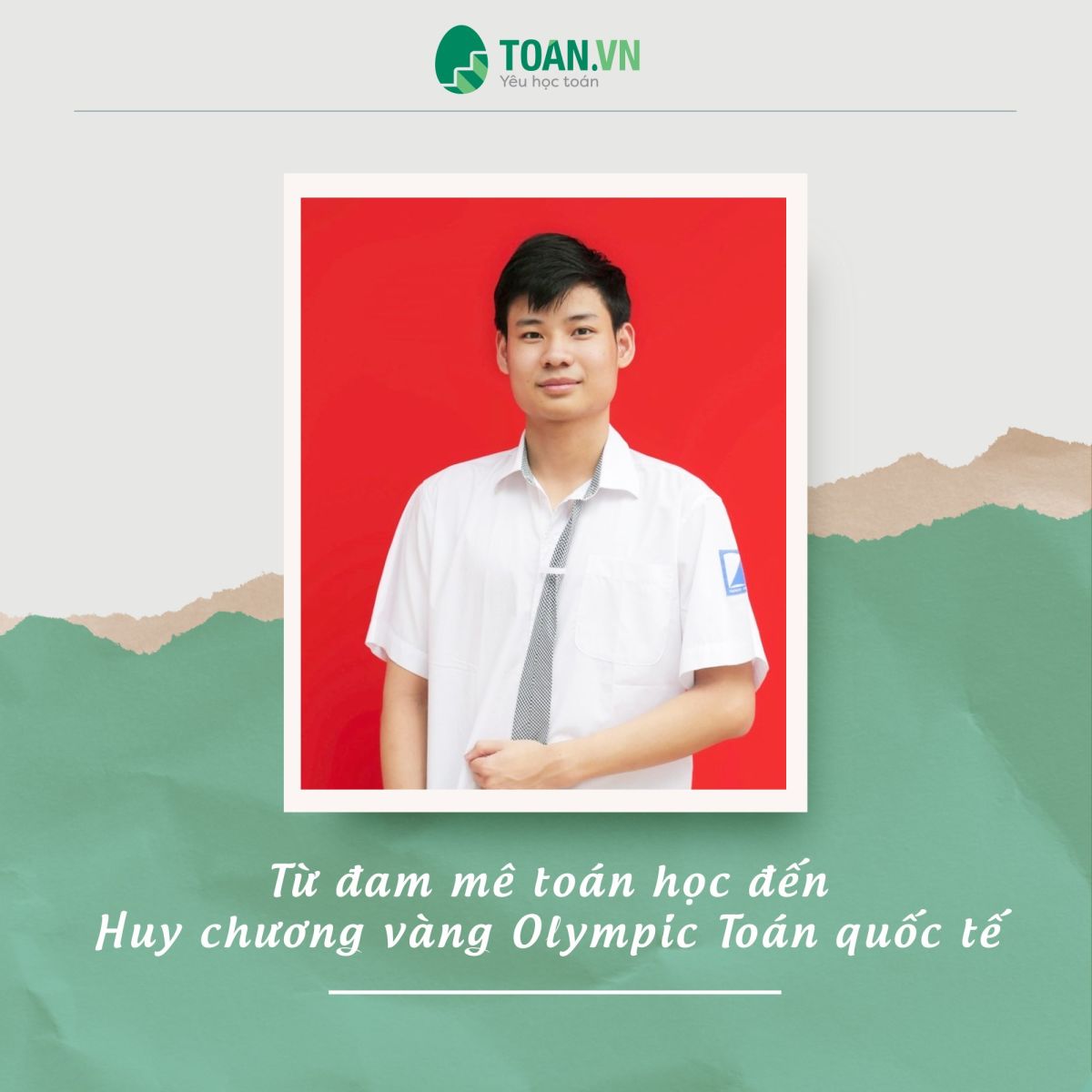 Đỗ Bách Khoa - Từ đam mê Toán học đến Huy chương Vàng Olympic Toán quốc ...