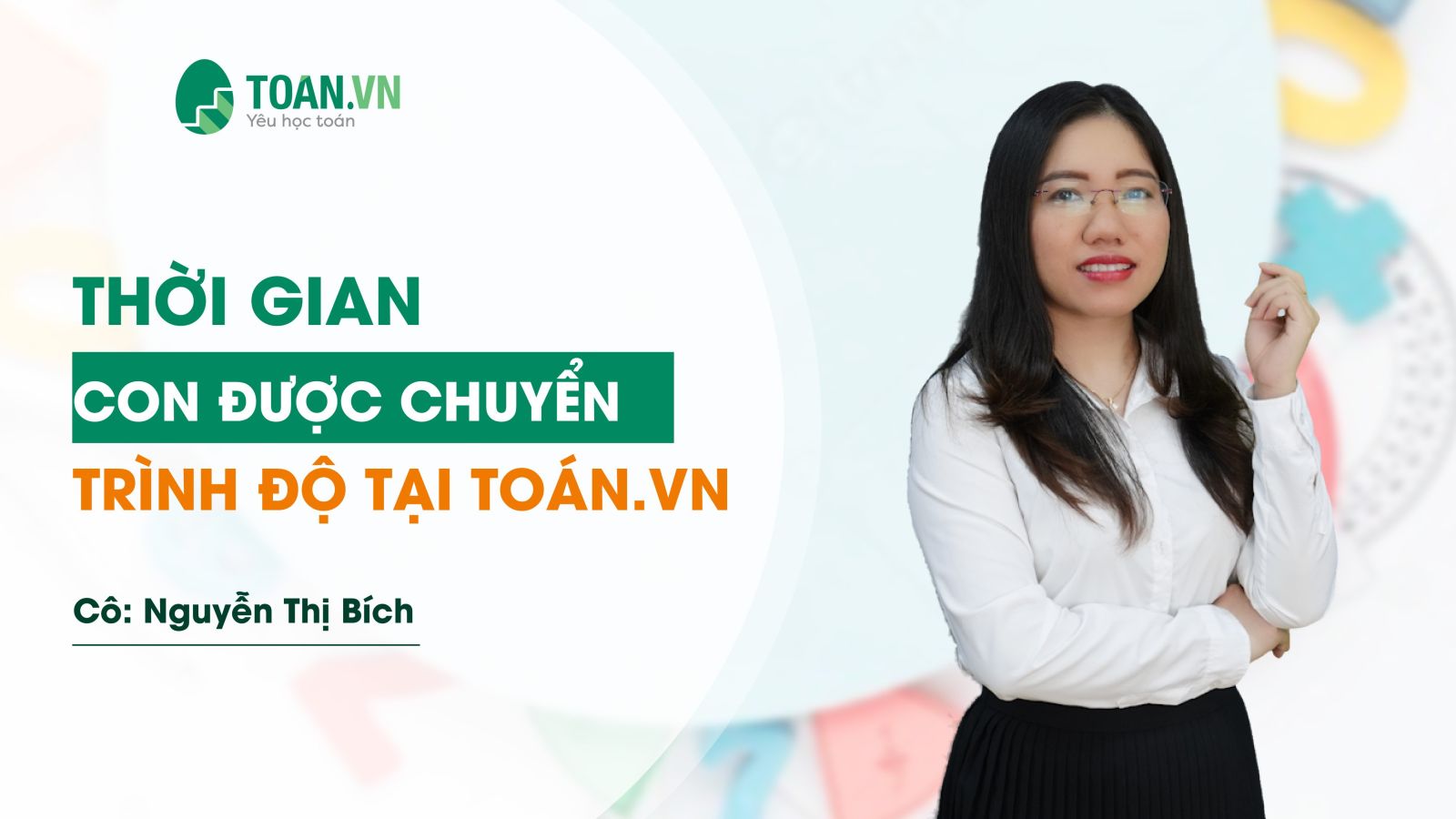GIẢI ĐÁP THỜI GIAN CON ĐƯỢC CHUYỂN TRÌNH ĐỘ TẠI TOAN.VN - TOAN.VN