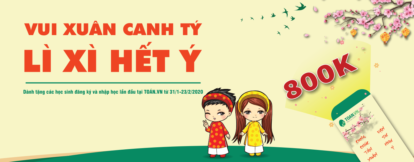 VUI XUÂN CANH TÝ - LÌ XÌ HẾT Ý CÙNG TOÁN.VN - TOAN.VN