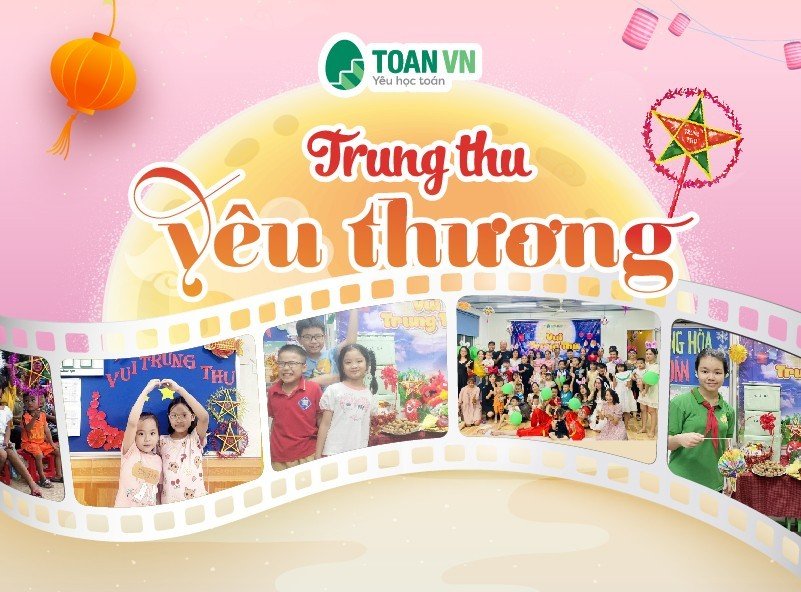 TOAN.VN PHÁT ĐỘNG CHƯƠNG TRÌNH "TRUNG THU YÊU THƯƠNG" - TOAN.VN