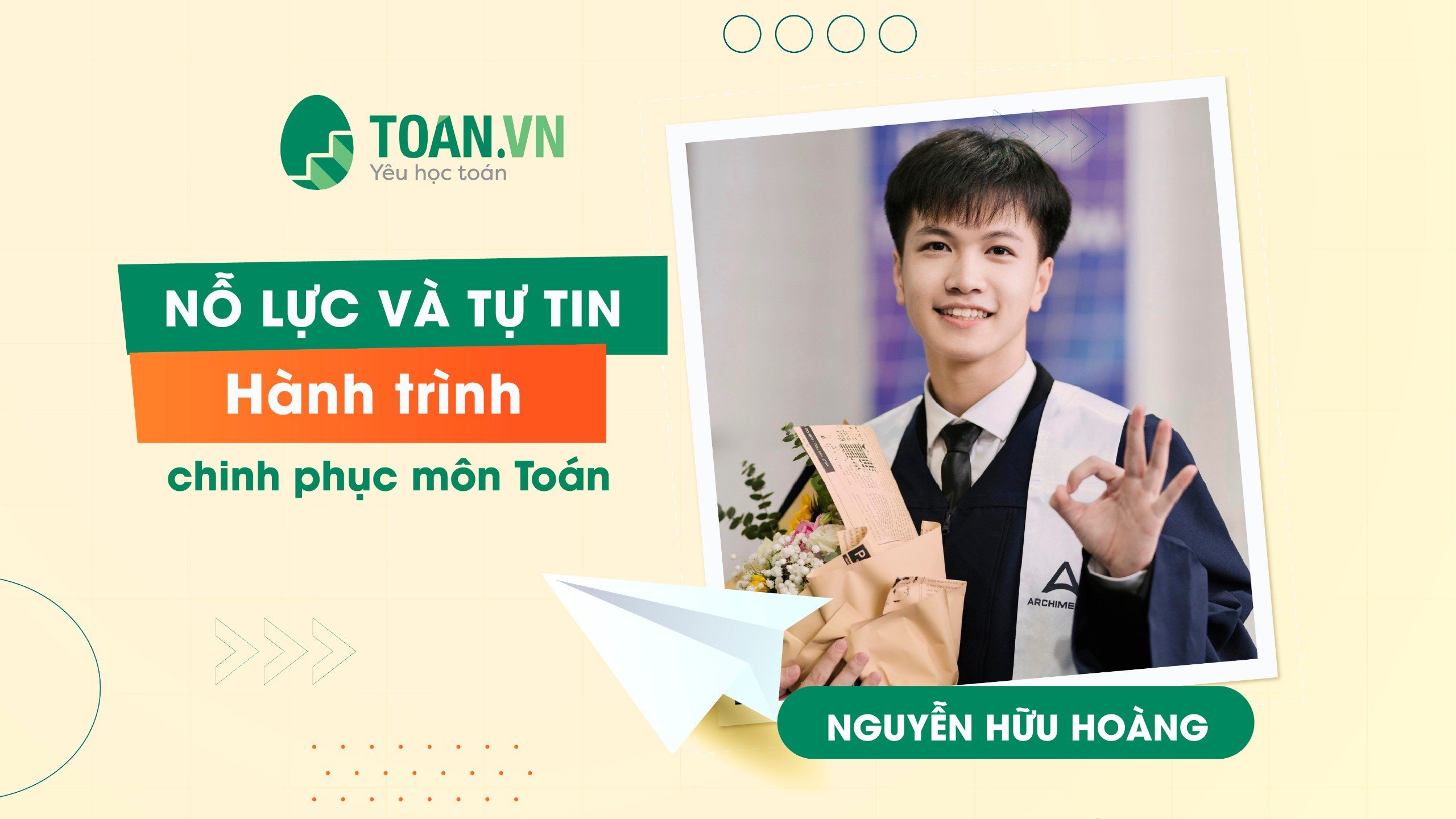 NỖ LỰC VÀ TỰ TIN: HÀNH TRÌNH CHINH PHỤC MÔN TOÁN CỦA NGUYỄN HỮU HOÀNG ...